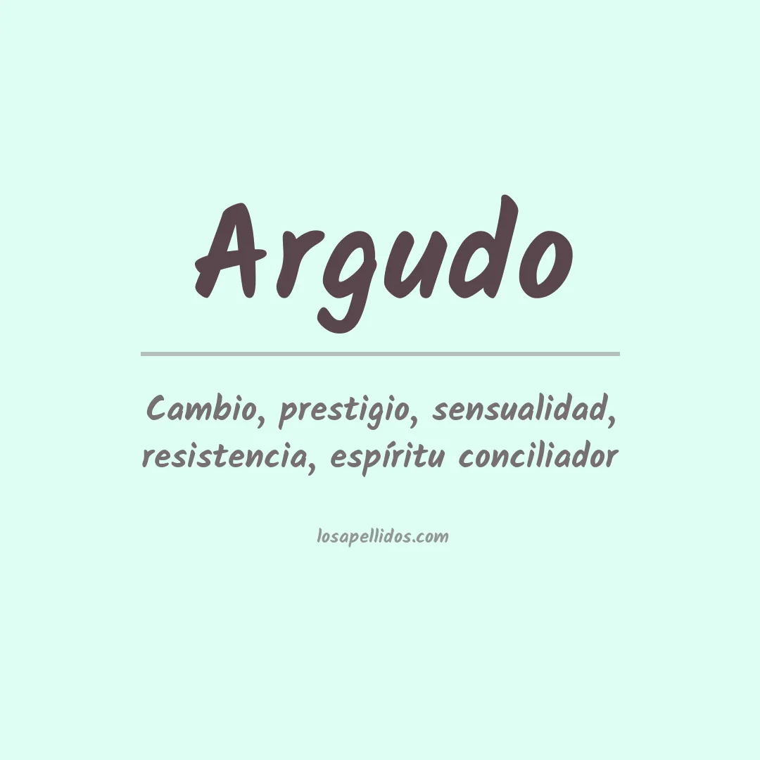Significado del Apellido Argudo