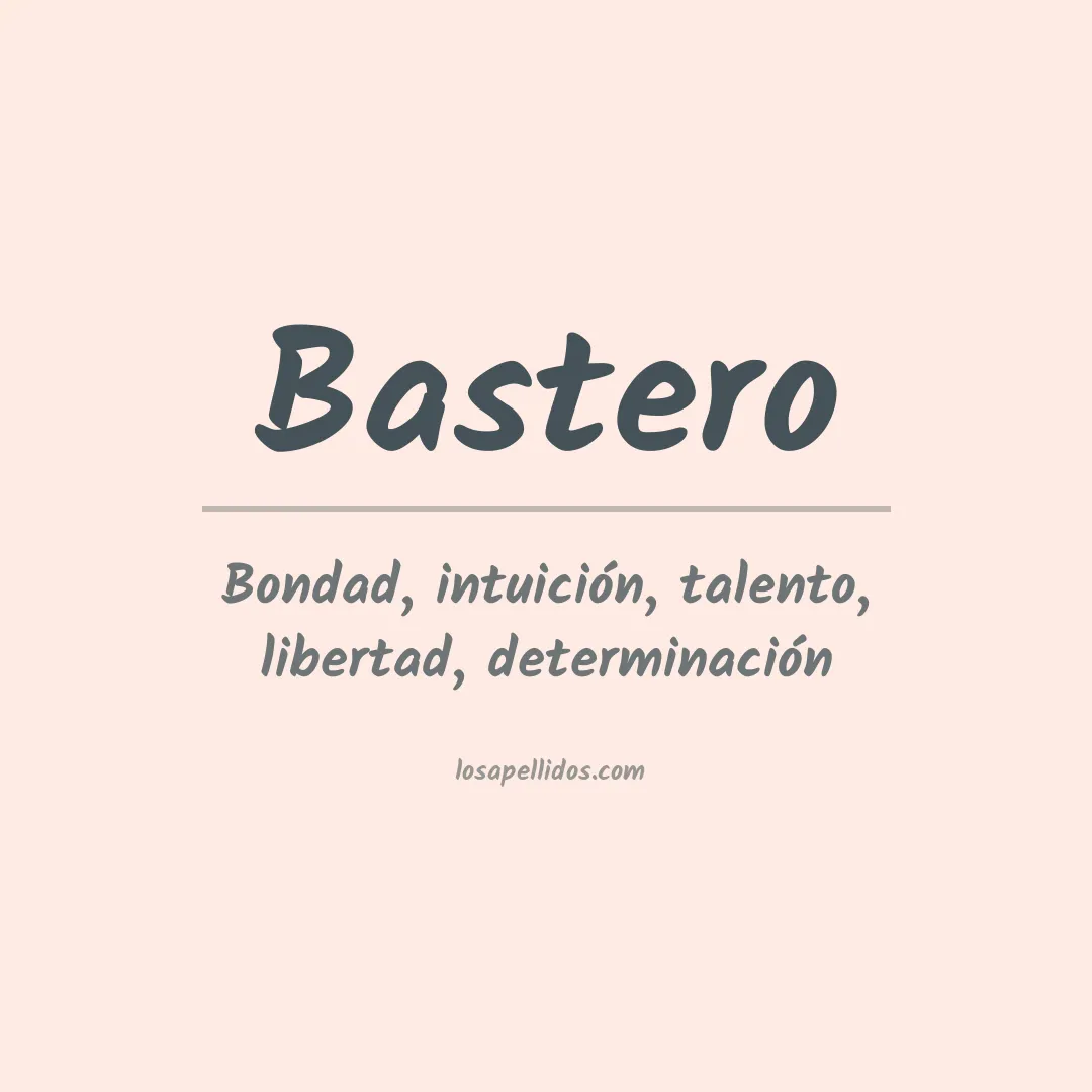 Significado del Apellido Bastero