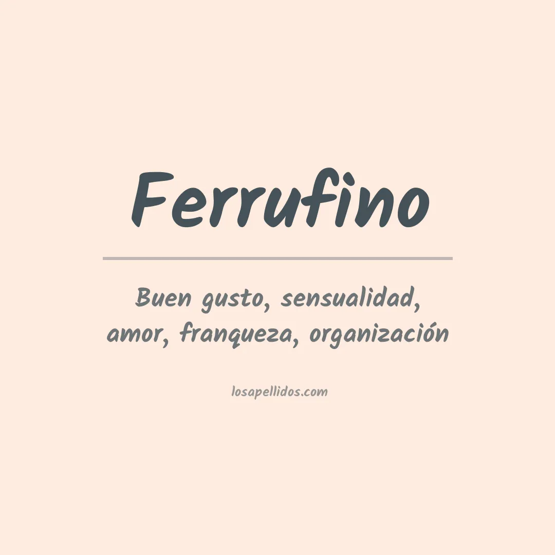 Significado del Apellido Ferrufino