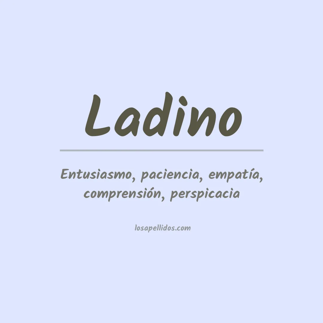 Significado del Apellido Ladino