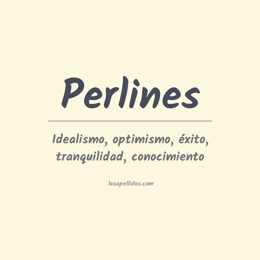 Significado del Apellido Perlines
