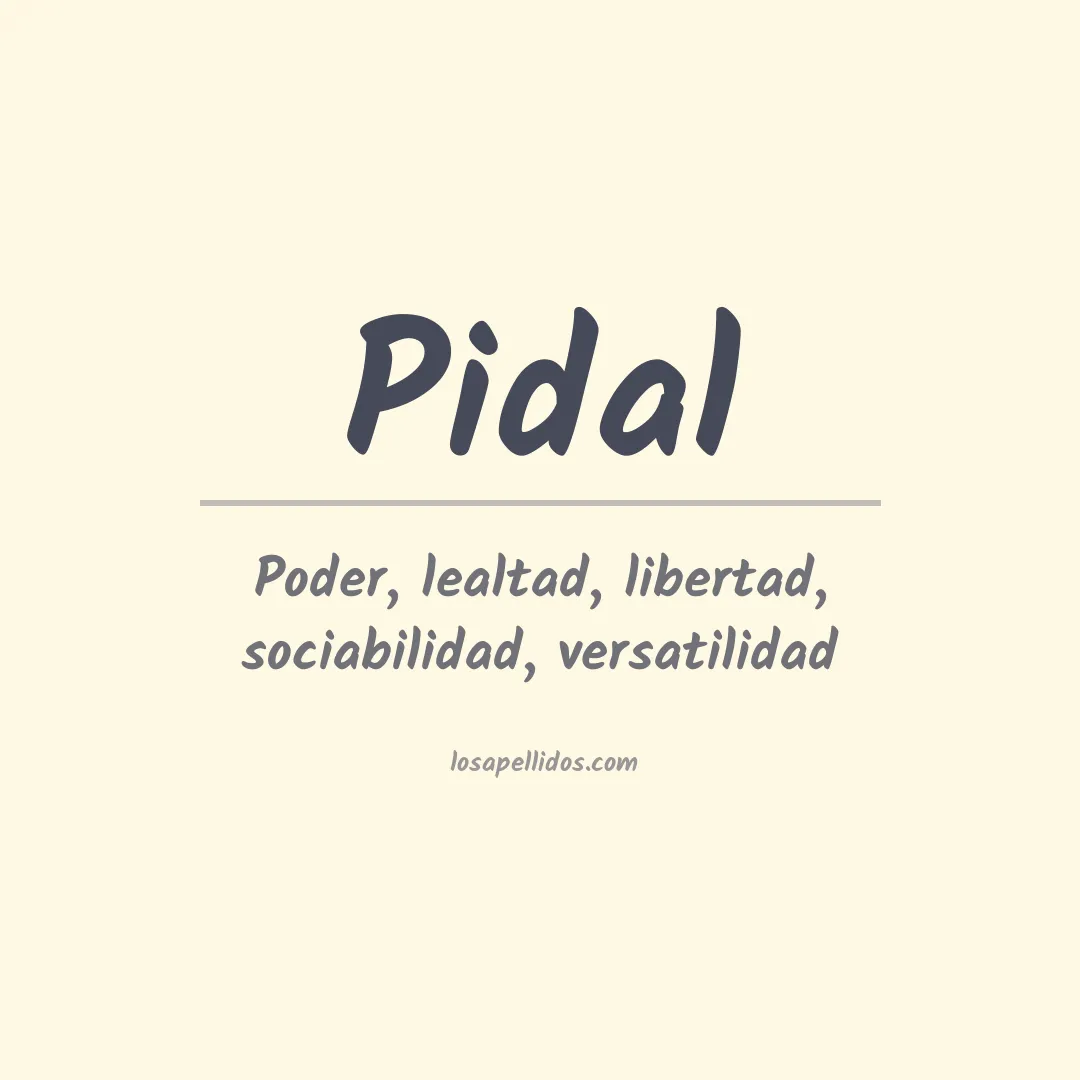 Significado del Apellido Pidal