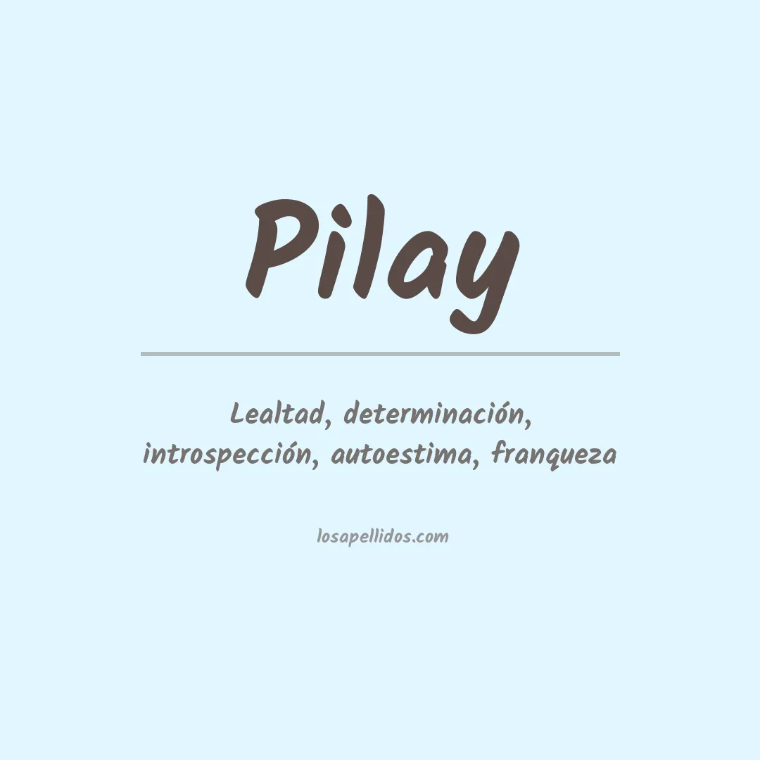 Significado del Apellido Pilay