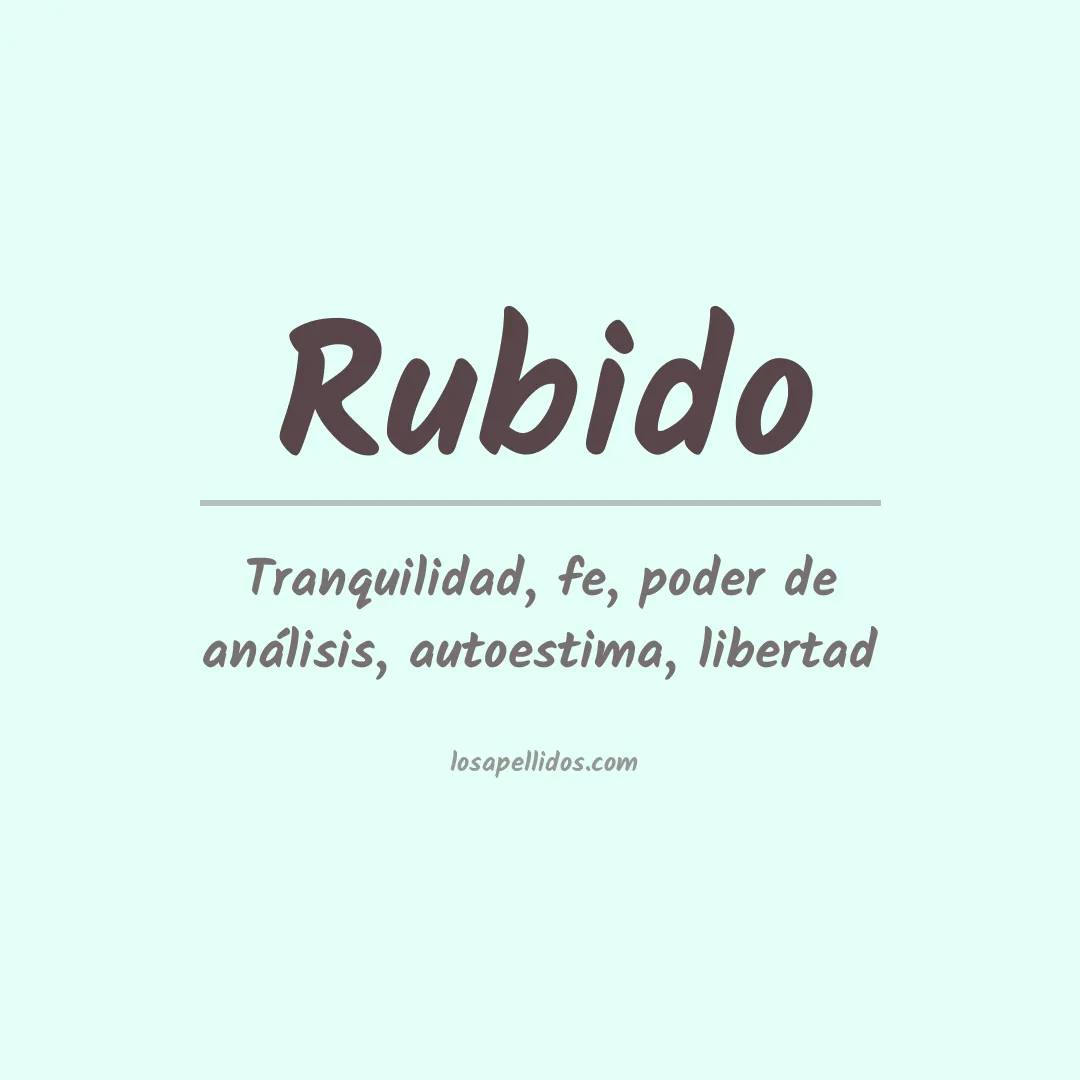 Significado del Apellido Rubido